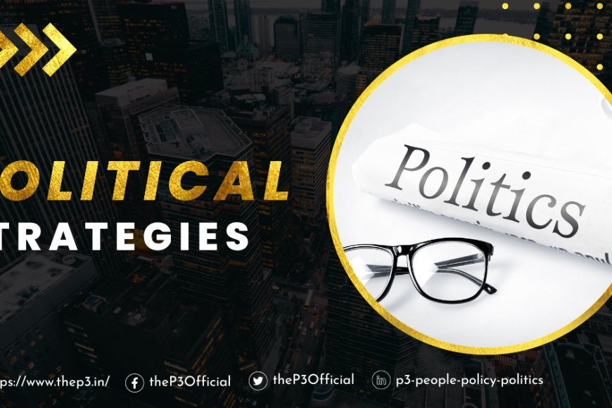 A complete 360° framework of Political strategy - People-Policy ...