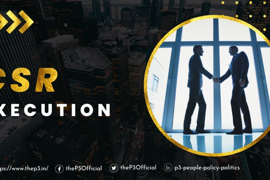 Execution of CSR or Corporate Social Responsibility - People-Policy ...